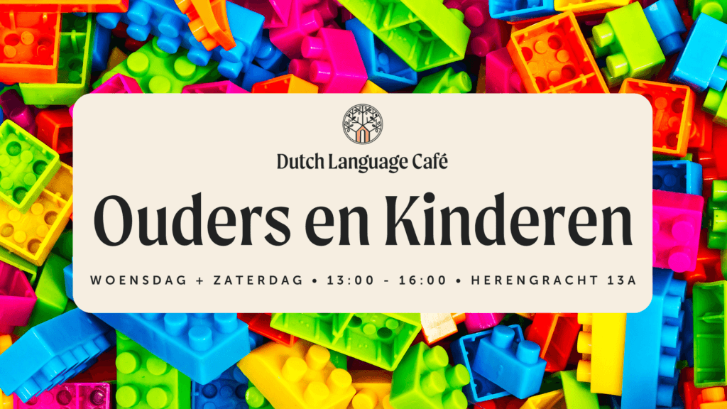 Ouders en Kinderen | Parents and children 🎈 - Dutch Language Café